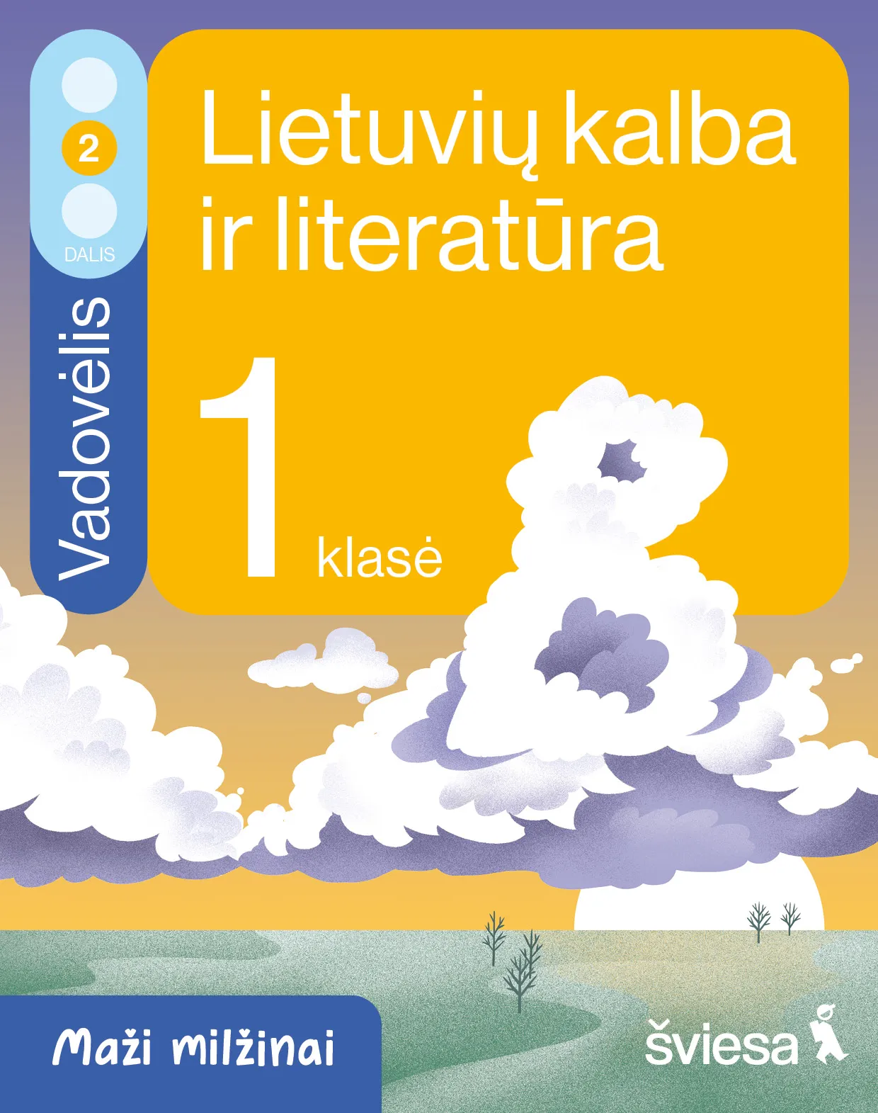 Lietuvių kalba ir literatūra. Vadovėlis 1 klasei, 1 dalis (Maži ...